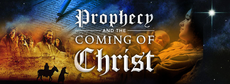 » Prophecy and the Coming of Christ (banner)